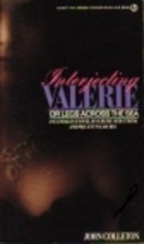 Interjecting Valerie (or, Legs Across the Sea) by John Colleton | Goodreads
