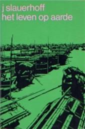 Het leven op aarde by J. Slauerhoff | Goodreads