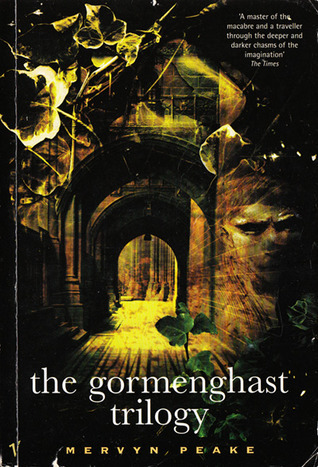 The Gormenghast Trilogy by Mervyn Peake | Goodreads