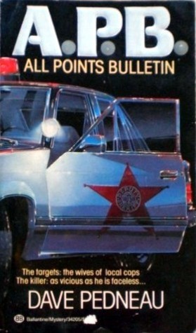 A.P.B.: All Points Bulletin by Dave Pedneau | Goodreads