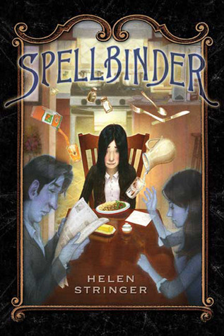 Spellbinder (Spellbinder #1) by Helen Stringer | Goodreads