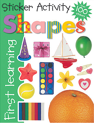 Sticker Activity Shapes (First Learning) by Roger Priddy | Goodreads