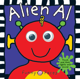Alien Al (Funny Faces) by Roger Priddy | Goodreads