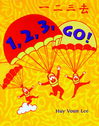 1, 2, 3, Go! by Huy Voun Lee | Goodreads