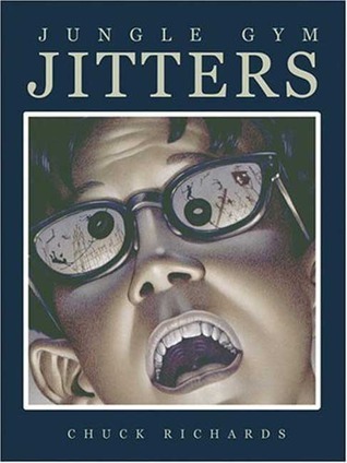 Jungle Gym Jitters by Chuck Richards | Goodreads