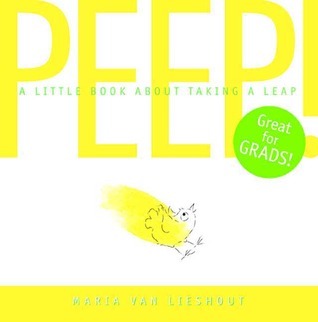 Peep!: A Little Book About Taking a Leap by Maria van Lieshout | Goodreads