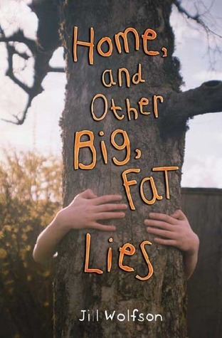 Home, and Other Big, Fat Lies by Jill Wolfson | Goodreads