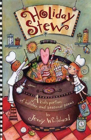 Holiday Stew: A Kid's Portion of Holiday and Seasonal Poems by Jenny ...