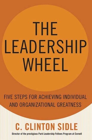 The Leadership Wheel: Five Steps for Achieving Individual and ...