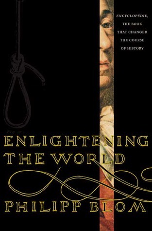 Enlightening the World: Encyclopedia, The Book That Changed the Course ...
