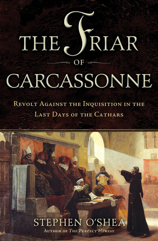 The Friar of Carcassonne: Revolt Against the Inquisition in the Last ...