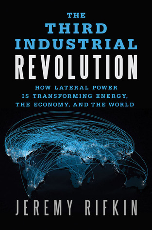 The Third Industrial Revolution: How Lateral Power Is Transforming ...