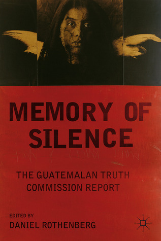 Memory of Silence: The Guatemalan Truth Commission Report by Daniel ...