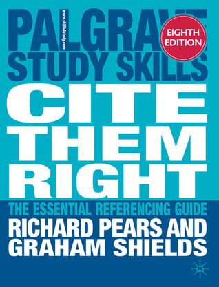 Cite Them Right: The Essential Referencing Guide by Richard Pears ...