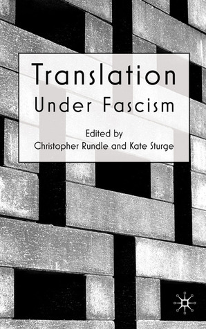 Translation Under Fascism by Christopher Rundle | Goodreads