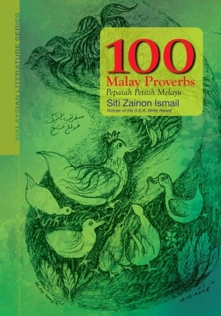 100 Malay Proverbs by Siti Zainon Ismail | Goodreads