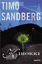 Kihokki (Heittola, #1) by Timo Sandberg | Goodreads