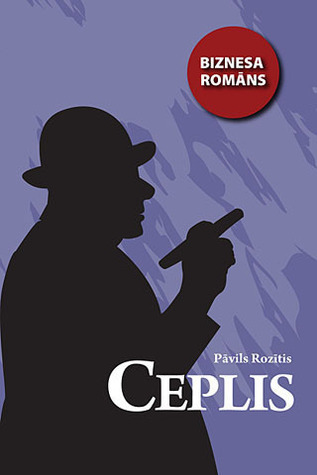 Ceplis by Pāvils Rozītis | Goodreads