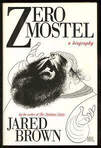 Zero Mostel: A Biography by Jared Brown | Goodreads
