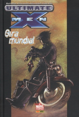 Ultimate X-Men: Gira mundial (Ultimate X-Men #3) by Mark Millar | Goodreads