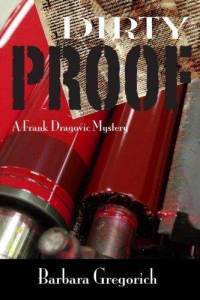 Dirty Proof (A Frank Dragovic Mystery) by Barbara Gregorich | Goodreads