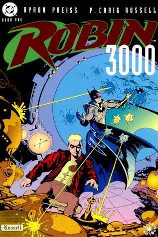 Robin 3000: Book One (Robin 3000, #1) by Byron Preiss | Goodreads
