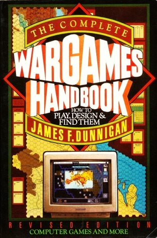 The Complete Wargames Handbook: How to Play, Design, and Find Them by ...