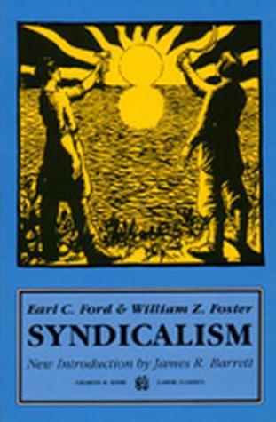 Syndicalism by William Z. Foster | Goodreads