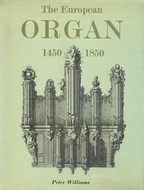 The European Organ 1450-1850 by Peter Williams | Goodreads