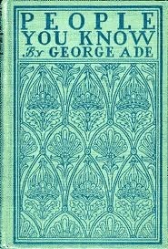 People You Know by George Ade | Goodreads