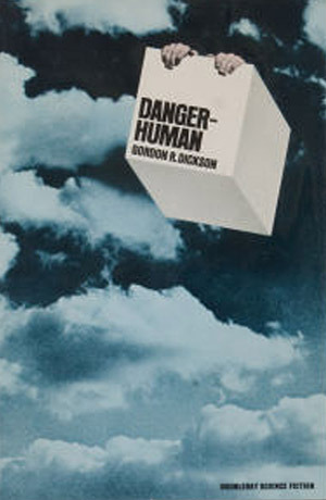 Danger—Human by Gordon R. Dickson | Goodreads