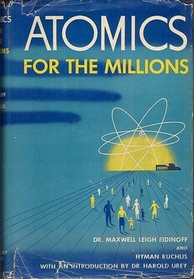 Atomics for the Millions by Maxwell Leigh Eidinoff | Goodreads