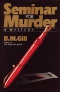 Seminar For Murder by B.M. Gill | Goodreads