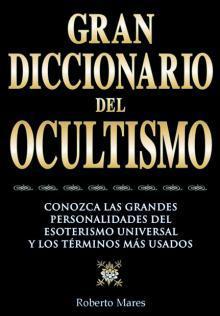 Gran Diccionario del Ocultismo by Roberto Mares | Goodreads