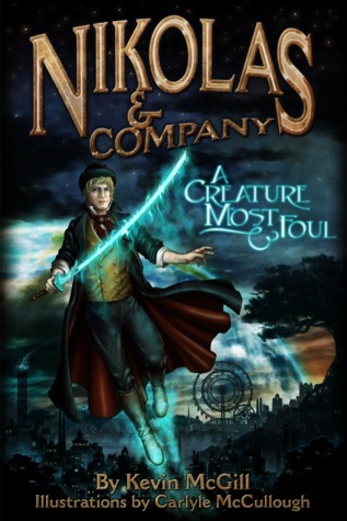 Nikolas and Company Collection: A Creature Most Foul by Kevin McGill ...