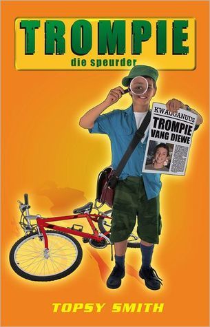 Trompie die Speurder (Trompie, #6) by Topsy Smith | Goodreads