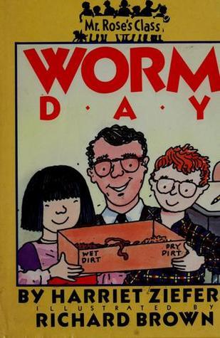 Worm Day (Professor Rose Series) by Harriet Ziefert | Goodreads