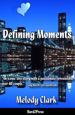 Defining Moments by Melody Clark | Goodreads