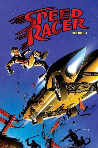 Speed Racer Volume 4 TPB by Steve Sullivan | Goodreads