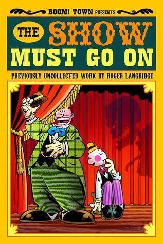 The Show Must Go On by Roger Langridge | Goodreads