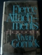 Fierce Attachments: A Memoir by Vivian Gornick | Goodreads