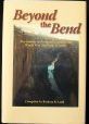 Beyond the Bend: The Journey of Norman D. Laub by Barbara Laub and ...
