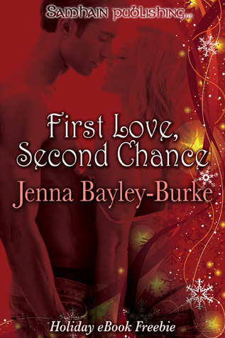 First Love, Second Chance by Jenna Bayley-Burke | Goodreads