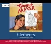 Trouble Maker by Andrew Clements | Goodreads