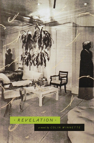 Revelation by Colin Winnette | Goodreads