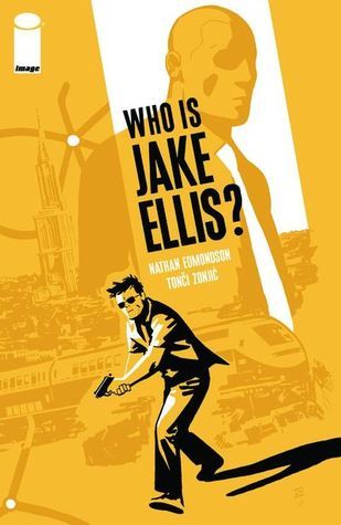 Who is Jake Ellis? by Nathan Edmondson | Goodreads