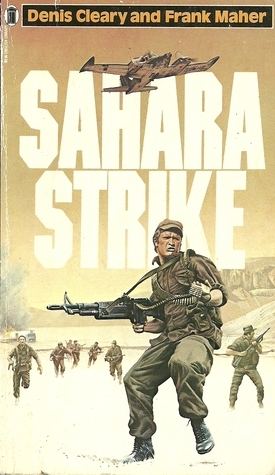 Sahara Strike by Denis Cleary, Frank J. Maher | Goodreads