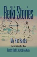 Reiki Stories: My Hot Hands by Meredith Kendall | Goodreads