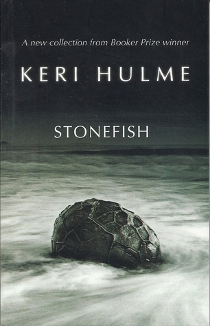 Stonefish by Keri Hulme | Goodreads