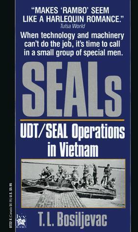 SEALs: UDT/SEAL Operations in Vietnam by T.L. Bosiljevac | Goodreads